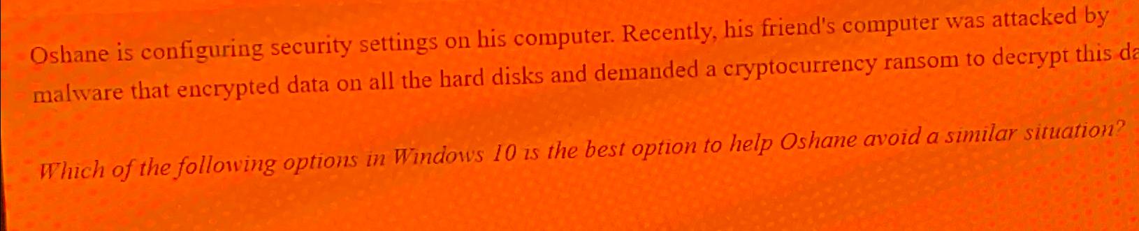 Solved Oshane is configuring security settings on his | Chegg.com