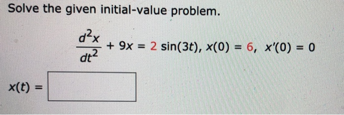 Solved Solve the given initial-value problem. d2x 9x 2 | Chegg.com