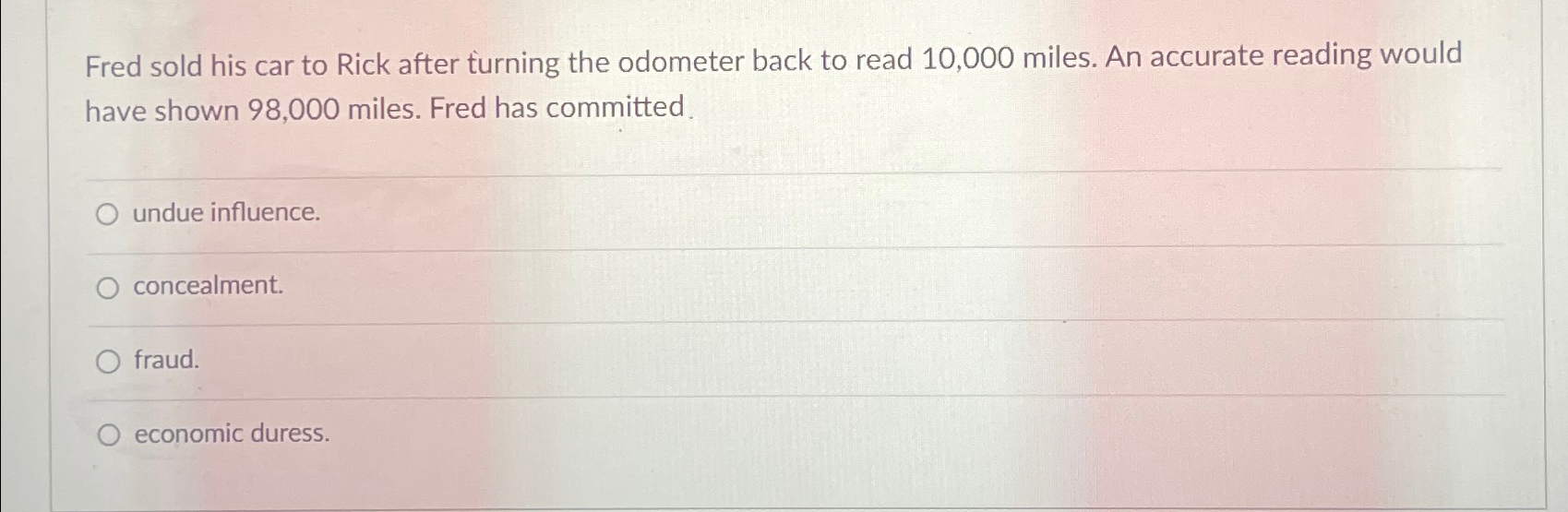 Solved Fred sold his car to Rick after turning the odometer | Chegg.com