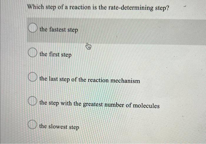 Solved Which step of a reaction is the rate-determining | Chegg.com