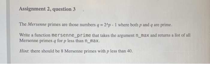 Assignment 2, question 3 The Mersenne primes are | Chegg.com