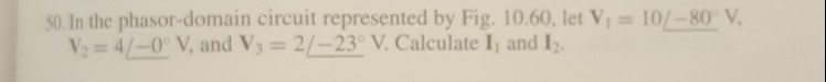 Solved 50. In the phasor-domain circuit represented by Fig. | Chegg.com