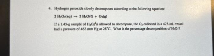 Solved 4. Hydrogen peroxide slowly decomposes according to | Chegg.com