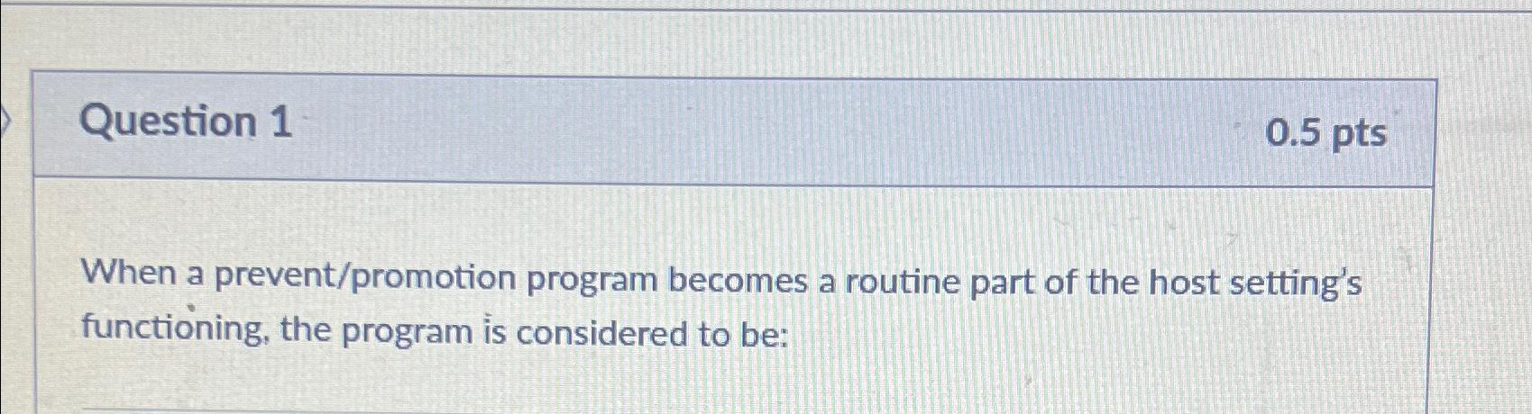 Solved When a prevent/promotion program becomes a routine | Chegg.com