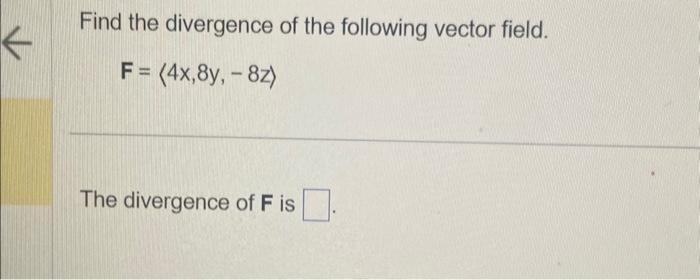 Solved Find the divergence of the following vector field. | Chegg.com