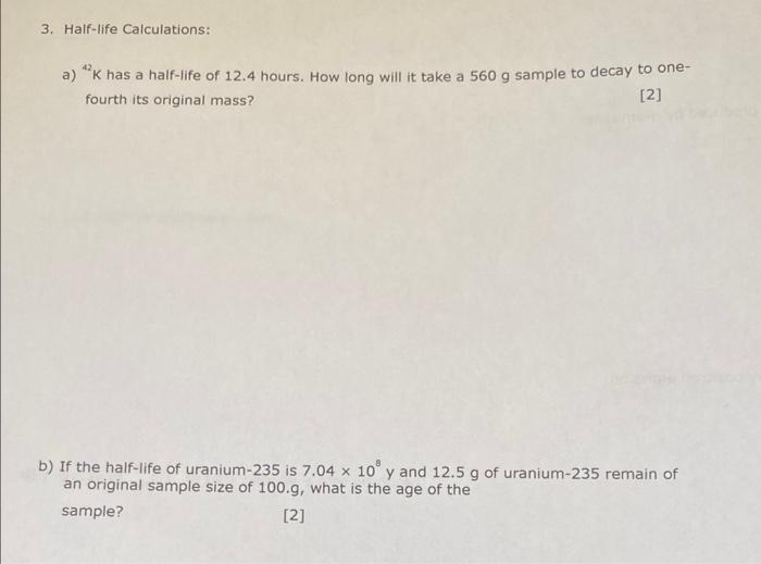 Solved 3. Half-life Calculations: a) 42 K has a half-life of | Chegg.com