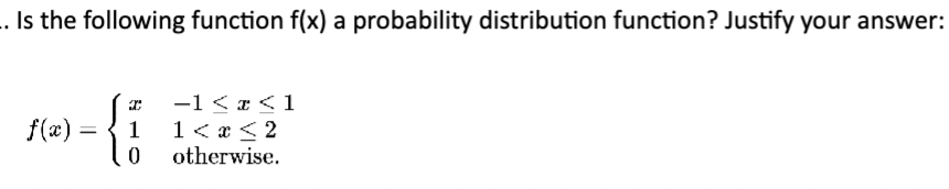 Solved Is the following function f(x) ﻿a probability | Chegg.com
