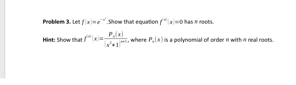 Solved Problem 3. ﻿Let f(x)=e-x2. ﻿Show that equation | Chegg.com