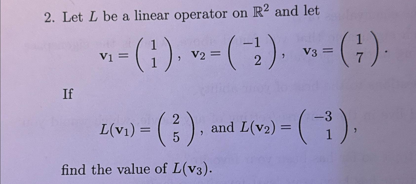 Solved Let L ﻿be a linear operator on R2 ﻿and | Chegg.com