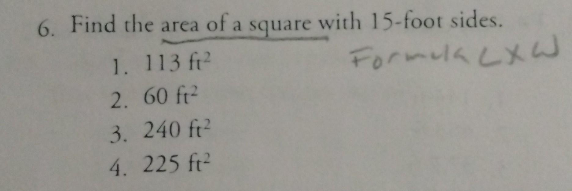 Solved 6. Find the area of a square with 15 -foot sides. 1. | Chegg.com