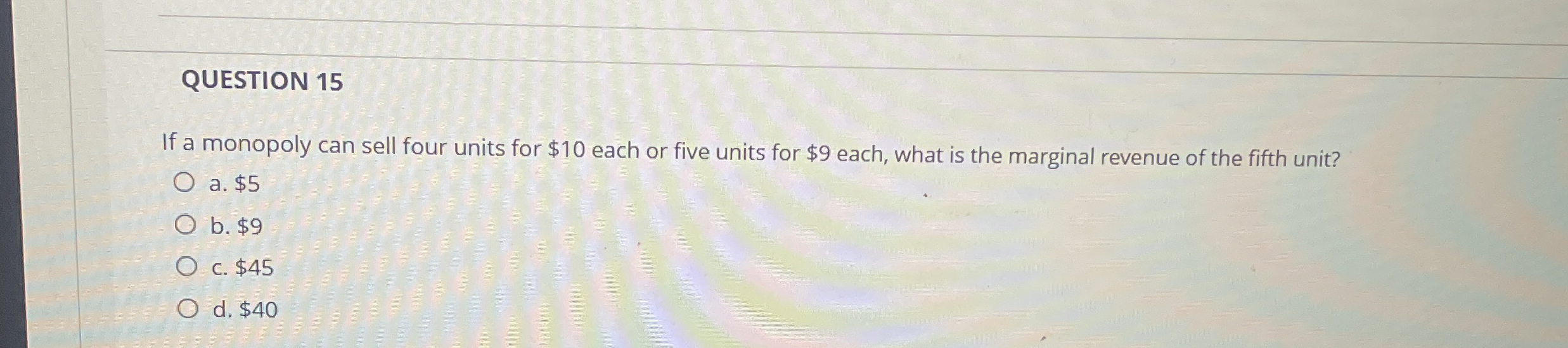 Solved QUESTION 15If a monopoly can sell four units for $10 | Chegg.com Solved QUESTION 15If a monopoly can sell four units for $10 | Chegg.com