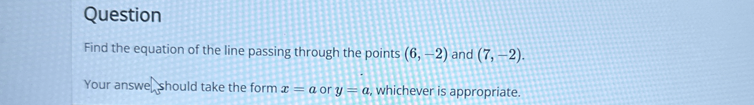 Solved QuestionFind the equation of the line passing through | Chegg.com