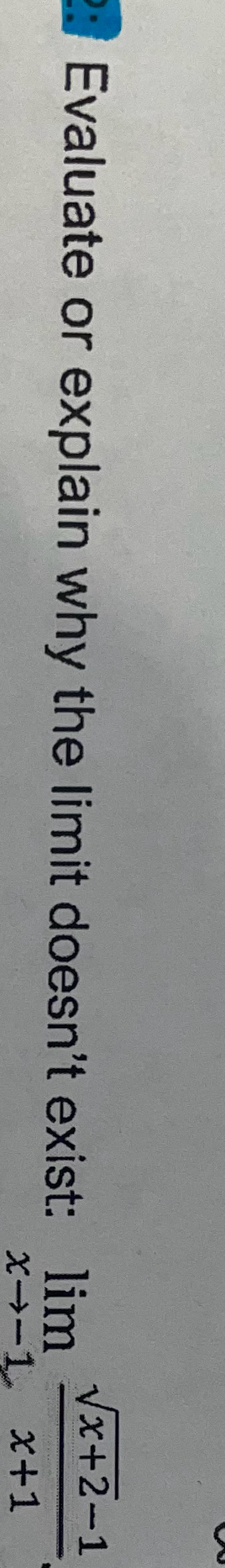 Solved Evaluate or explain why the limit doesn't exist: | Chegg.com