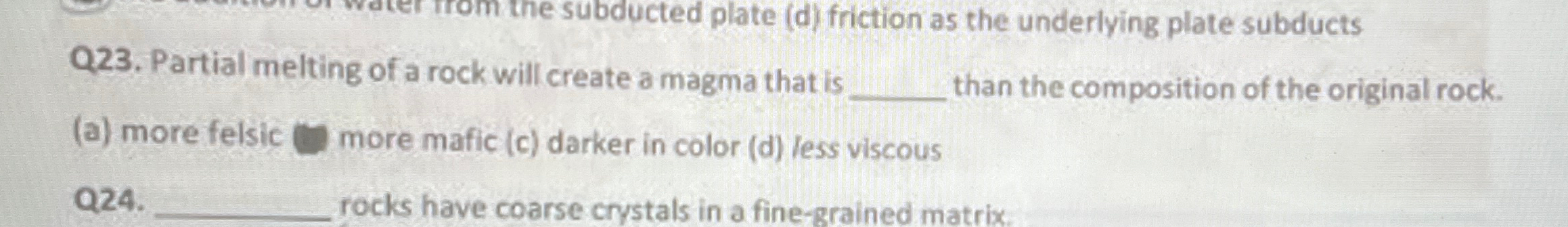 Solved Q23. ﻿Partial melting of a rock will create a magma | Chegg.com
