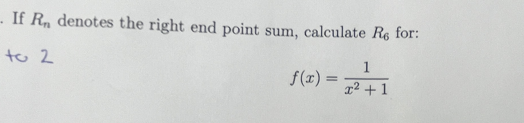 If Rn ﻿denotes the right end point sum, calculate R6 | Chegg.com
