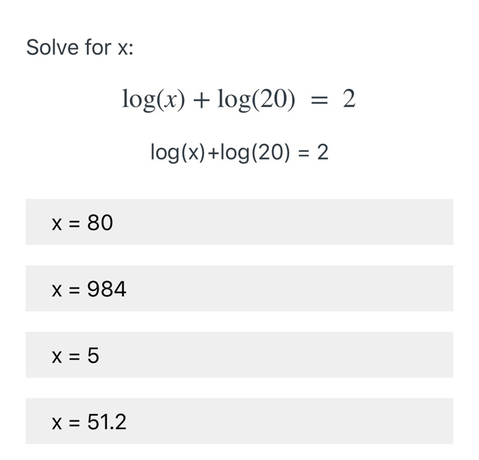 Solved Solve for x: log(x) + log(20) = 2 log(x) +log(20) = 2 | Chegg.com