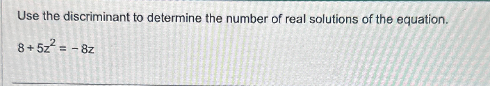 Solved Use the discriminant to determine the number of real | Chegg.com