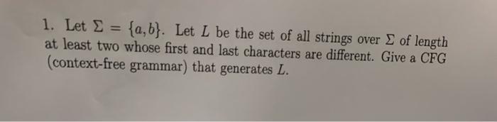 Solved 1. Let Σ={a,b}. Let L be the set of all strings over | Chegg.com