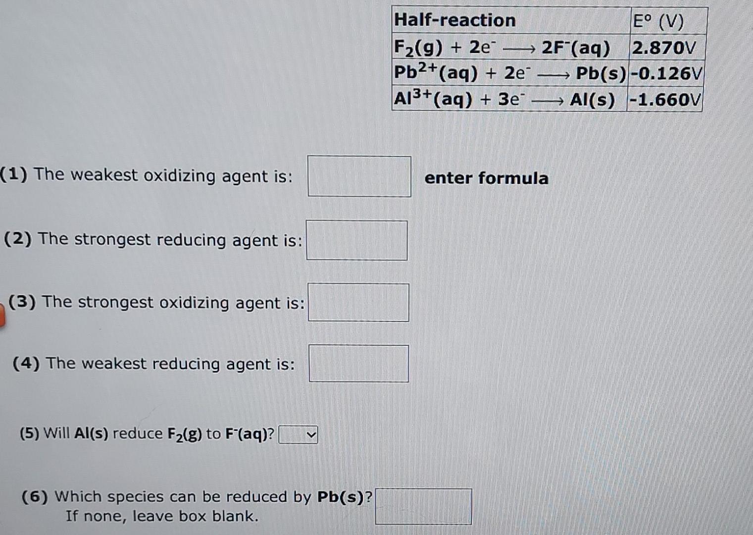 Solved (1) The strongest oxidizing agent is: enter formula | Chegg.com
