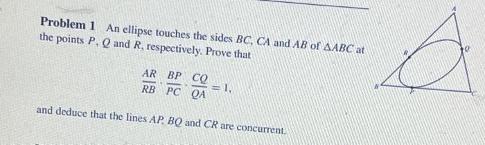 Solved Problem 1 An ellipse touches the sides BC,CA and AB | Chegg.com