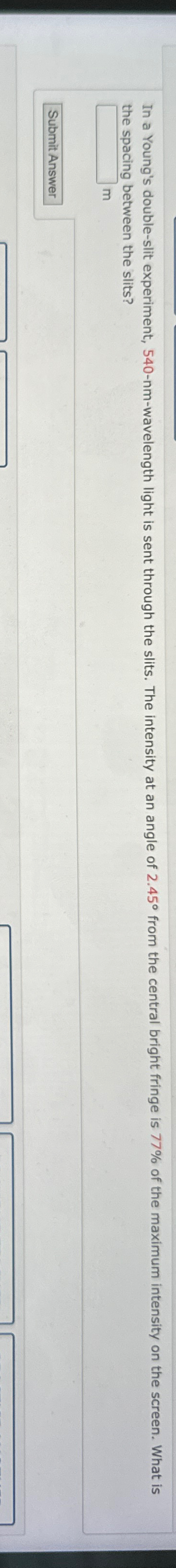 Solved the spacing between the slits?m | Chegg.com