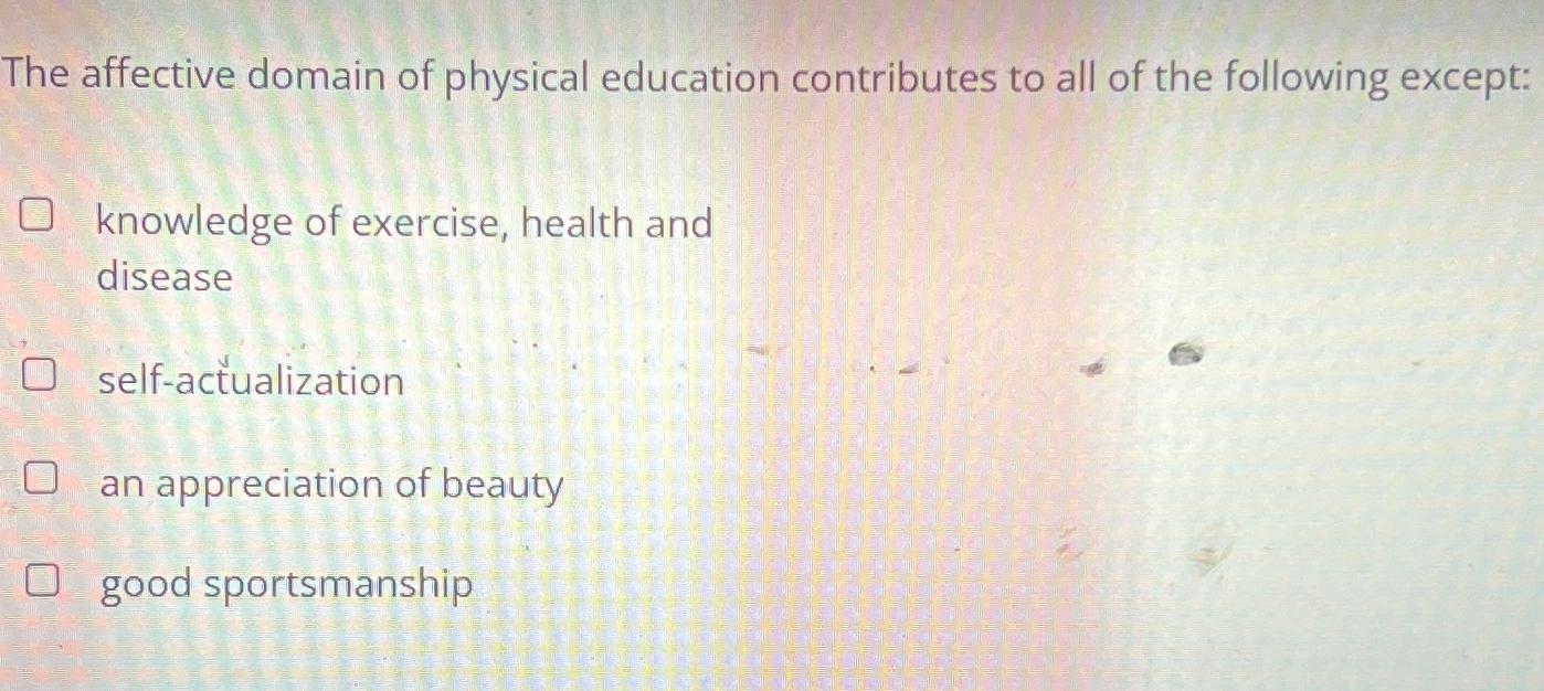 Solved The affective domain of physical education | Chegg.com