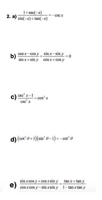 Solved 1 + sec(-x) 2. a) sin(-x) + tan(-x) -cscx b) cosx-cos | Chegg.com
