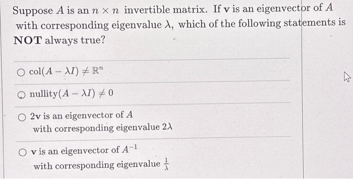 Solved Suppose A is an n×n invertible matrix. If v is an | Chegg.com