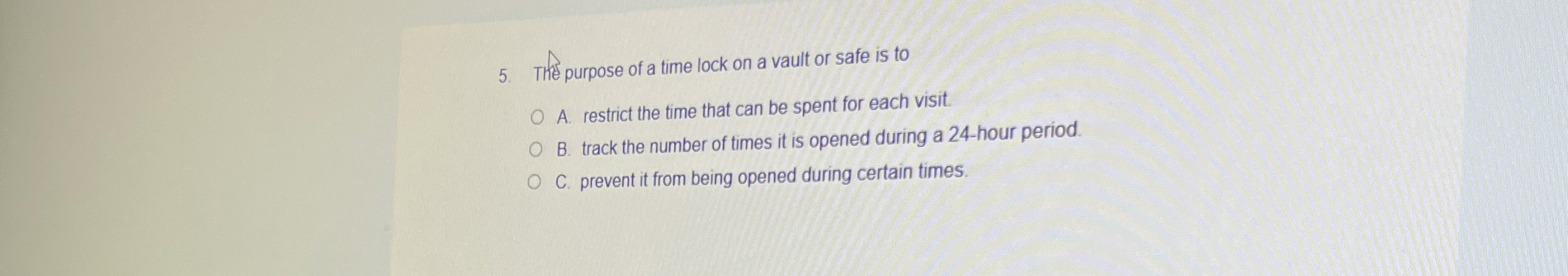 Solved The purpose of a time lock on a vault or safe is toA. | Chegg.com