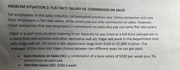 Solved PROBLEM SITUATION 2: FLAT RATE SALARY VS. COMMISSION | Chegg.com