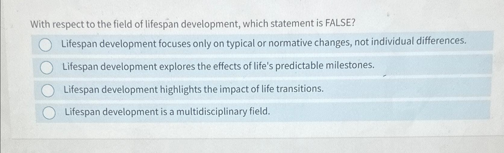 Solved With respect to the field of lifespan development, | Chegg.com
