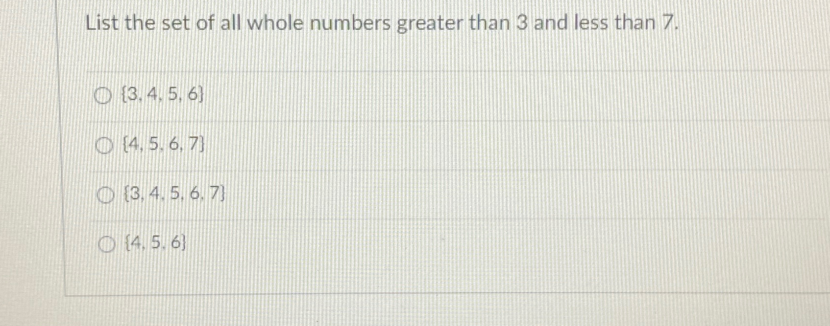 Solved List the set of all whole numbers greater than 3 ﻿and | Chegg.com