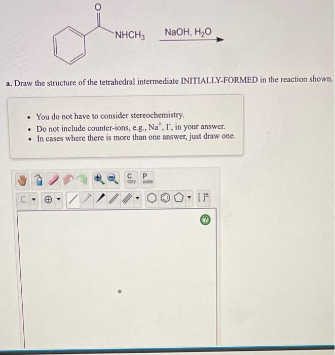 Solved NHCH3 NaOH, H2O a. Draw the structure of the | Chegg.com