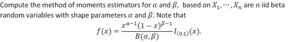 Solved Compute the method of moments estimators for α ﻿and | Chegg.com
