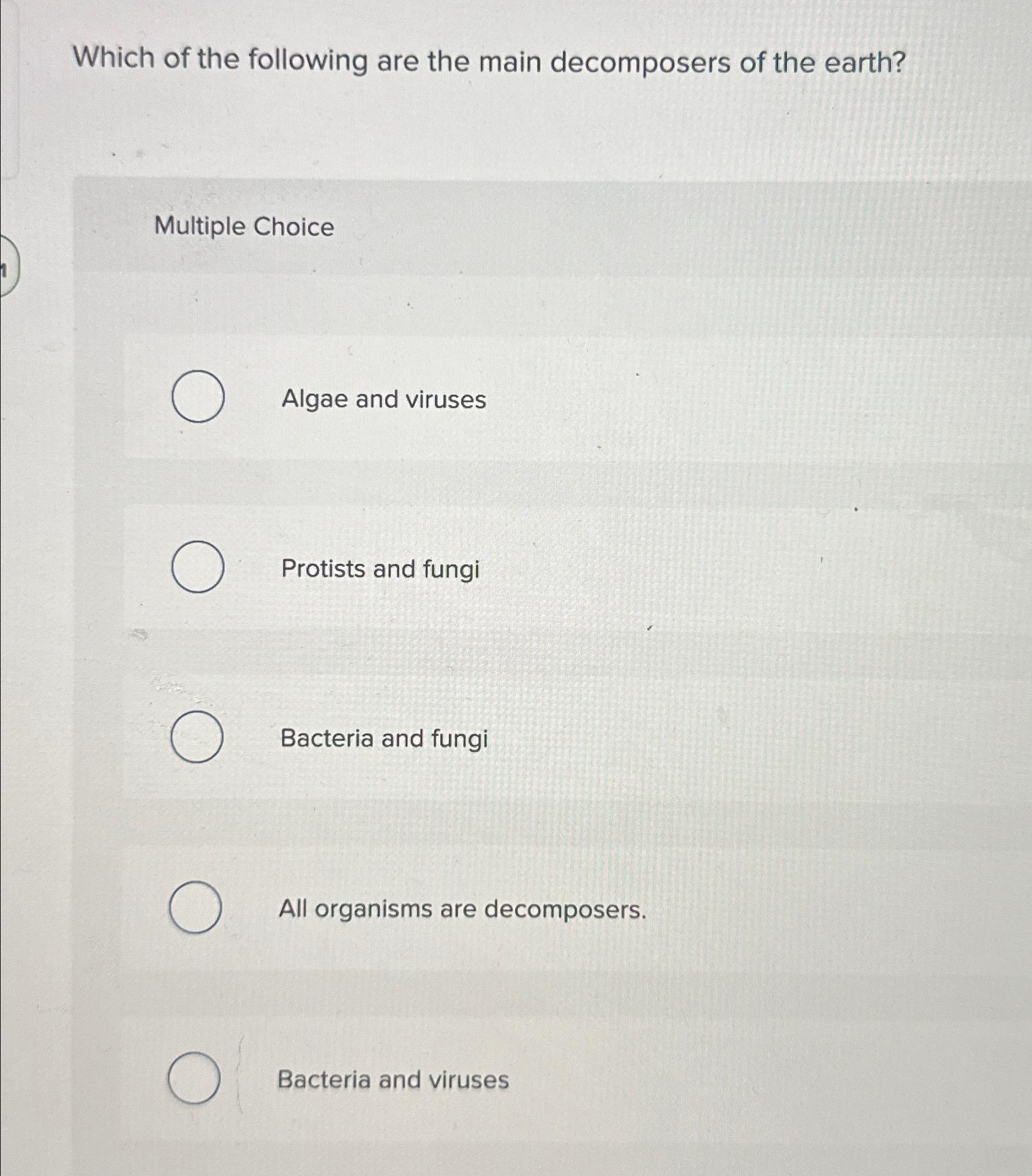 Solved Which of the following are the main decomposers of | Chegg.com