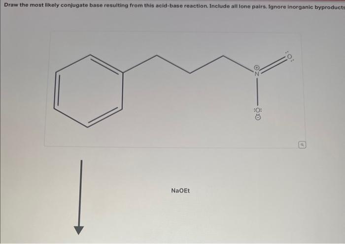 Solved Draw The Most Likely Conjugate Base Resulting From