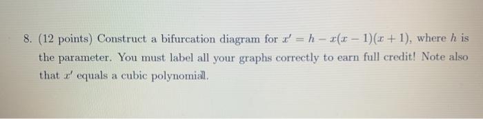 Solved 8. (12 points) Construct a bifurcation diagram for x' | Chegg.com