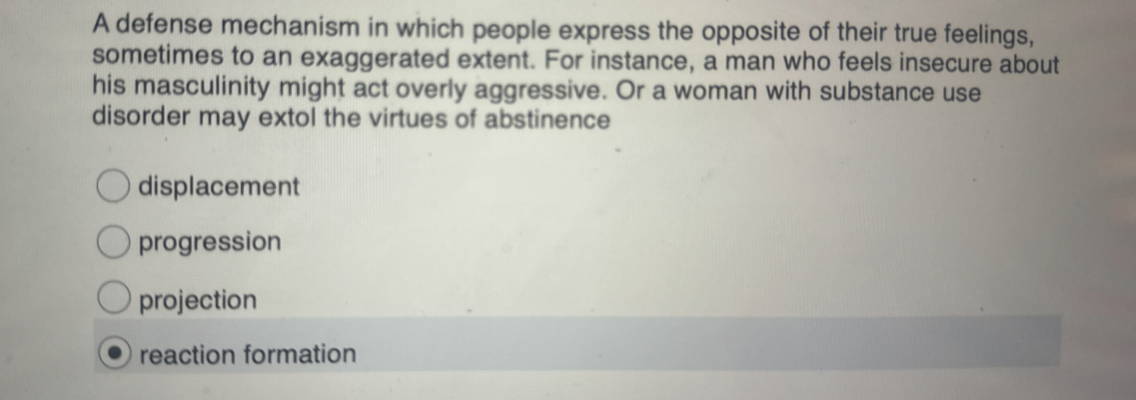 Solved A defense mechanism in which people express the | Chegg.com