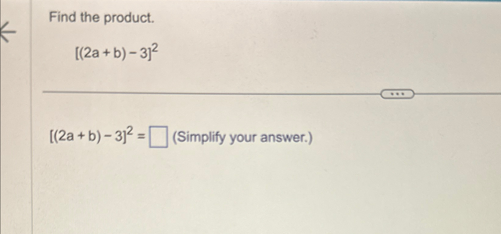 Solved Find the product.[(2a+b)-3]2[(2a+b)-3]2=, (Simplify | Chegg.com
