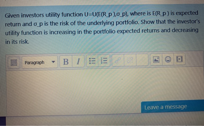 Solved Given investors utility function U=U(E(R_P),o_p), | Chegg.com
