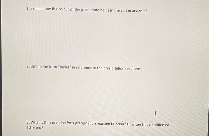 Solved 1. Explain how the colour of the precipitate helps in | Chegg.com