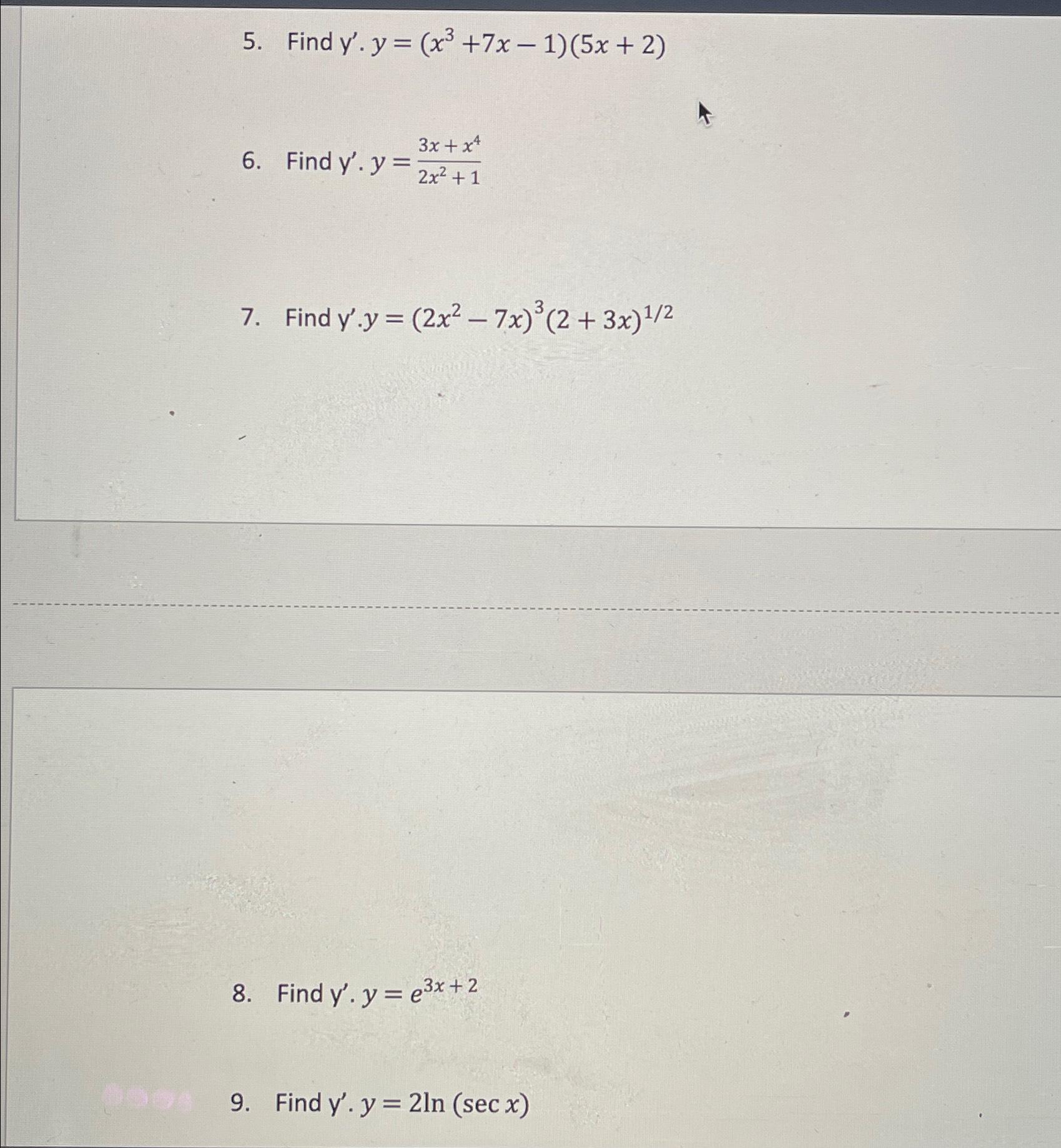 Solved Find y'*y=(x3+7x-1)(5x+2)Find y'*y=3x+x42x2+1Find | Chegg.com