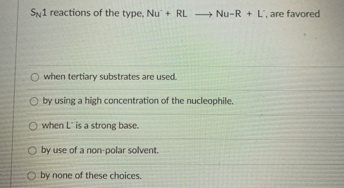 Solved Sn 1 reactions of the type, Nu' + RL + Nu-R + L', are | Chegg.com