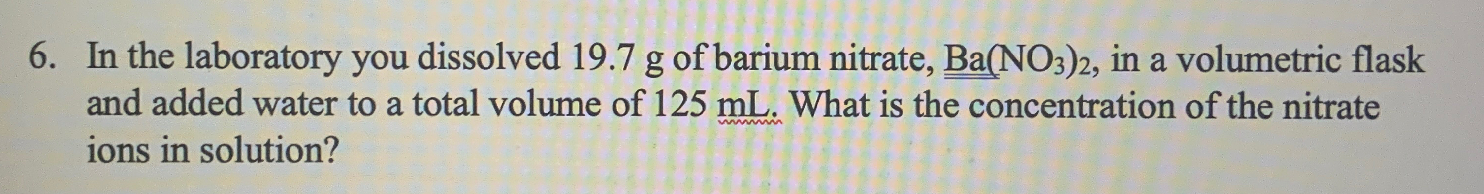 Solved In the laboratory you dissolved 19.7g ﻿of barium | Chegg.com