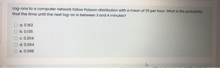 Solved Log-ons to a computer network follow Poisson | Chegg.com
