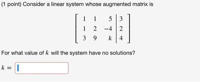 Solved (1 point) Consider a linear system whose augmented | Chegg.com
