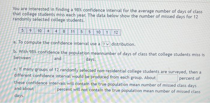 Solved You are interested in finding a 98% confidence | Chegg.com