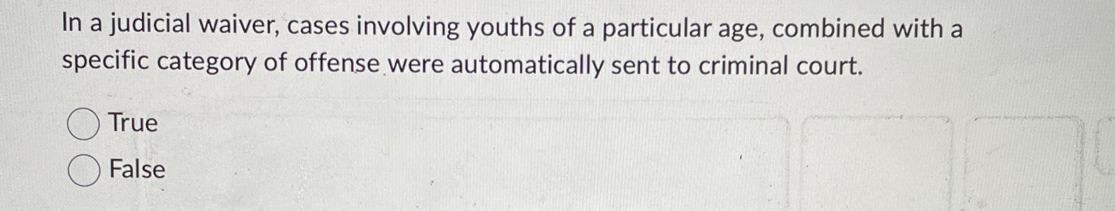 Solved In a judicial waiver, cases involving youths of a | Chegg.com