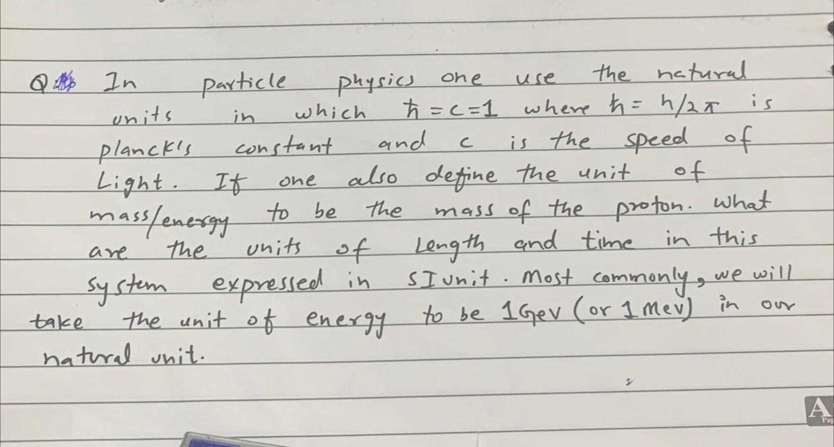 Solved Quap In particle physics one use the natural units in | Chegg.com