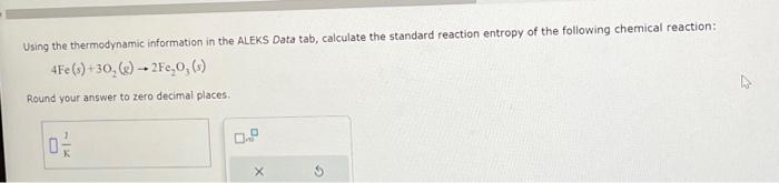 Solved Using the thermodynamic information in the ALEKS Data | Chegg.com